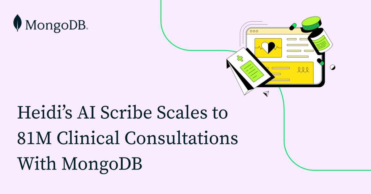 Heidi’s AI Scribe Scales to 81M Clinical Consultations | MongoDB