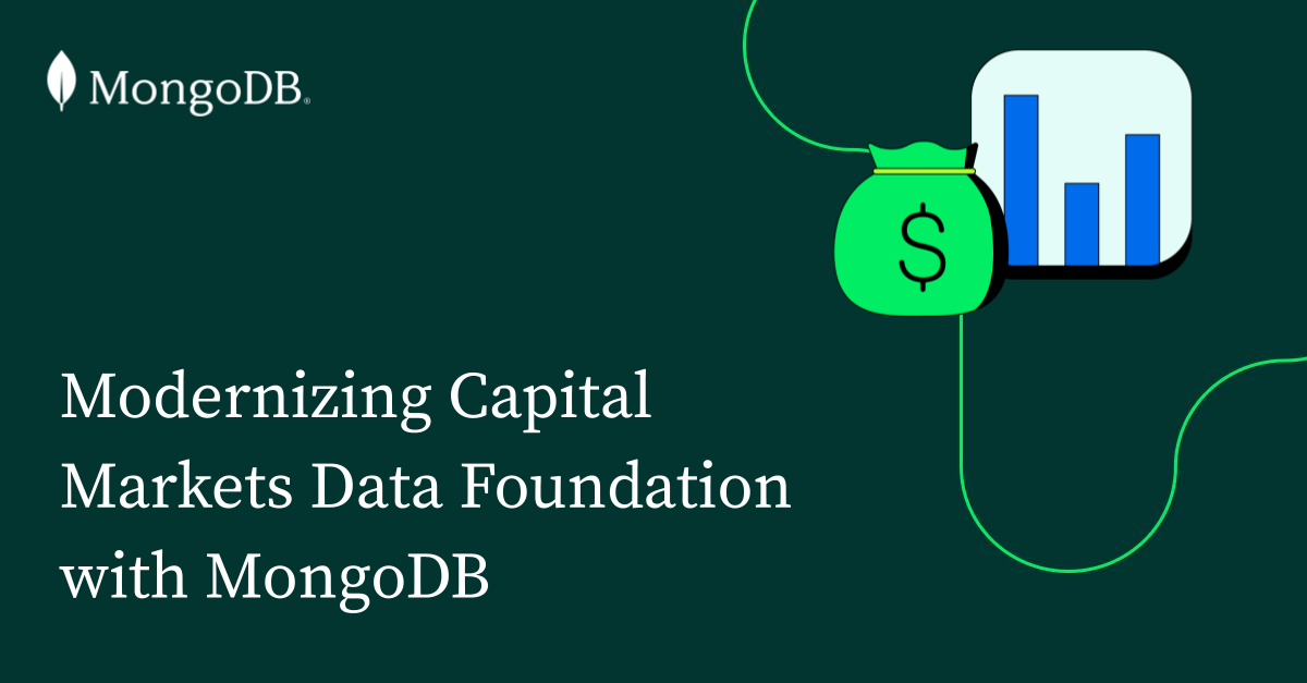 Modernizing Capital Markets Data Foundation with MongoDB | MongoDB