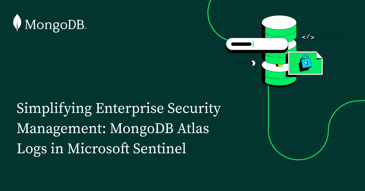 Simplifying Enterprise Security Management: MongoDB Atlas Logs in Microsoft Sentinel | MongoDB