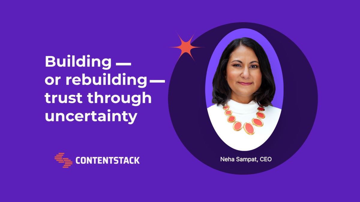 Building trust through uncertainty | Contentstack