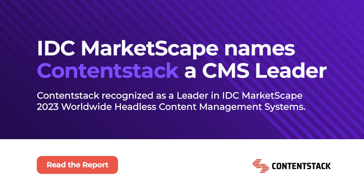 Contentstack Recognized as a Leader in IDC MarketScape 2023 Worldwide Headless Content ...