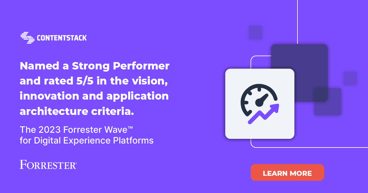 Contentstack Named a Strong Performer in Digital Experience Platforms by Independent Research Firm