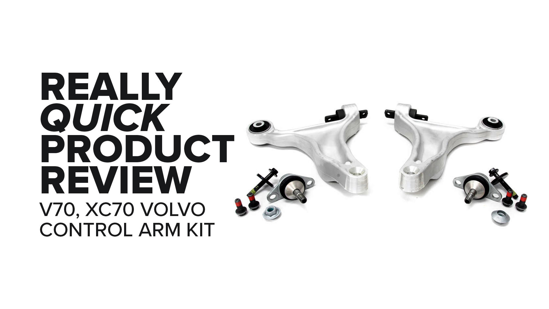 Volvo XC70 & V70 4-Piece Control Arm Kit - Symptoms, Highlights, And ...