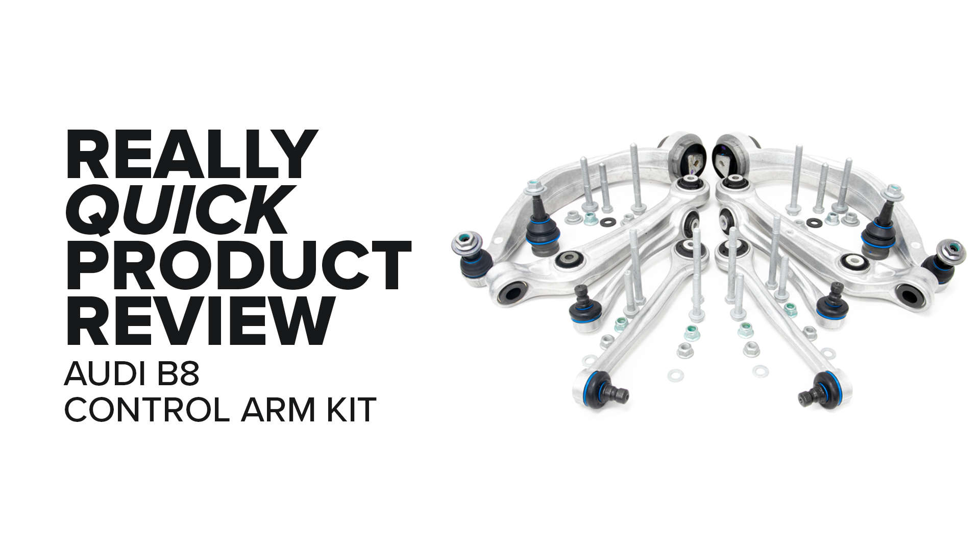 Audi B8 (A4, S4, Q5 & More) Control Arm Kit - Symptoms And Product ...