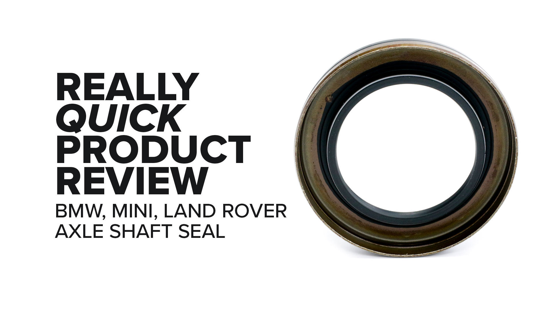 BMW xDrive/X-Series (E46, E9X, F30 & More) Axle Shaft Seal - Highlights ...