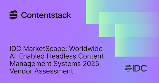 Contentstack named a Leader in the IDC MarketScape: Worldwide AI-Enabled Headless Content ...