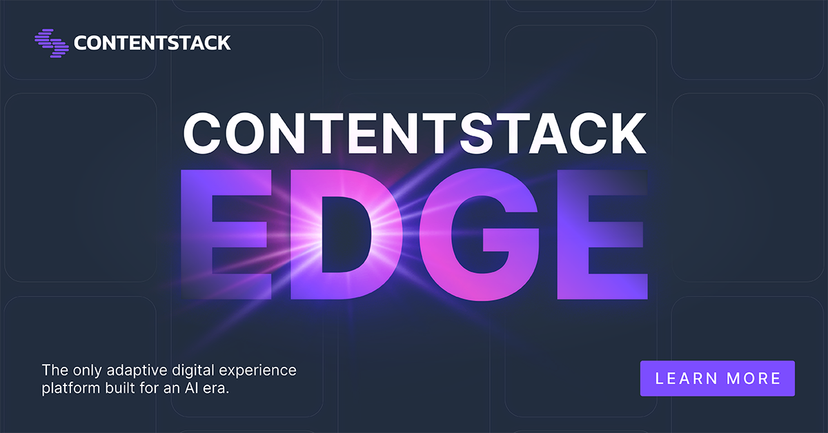 Ready to solve marketing in the AI era? Meet Contentstack EDGE, the adaptive DXP