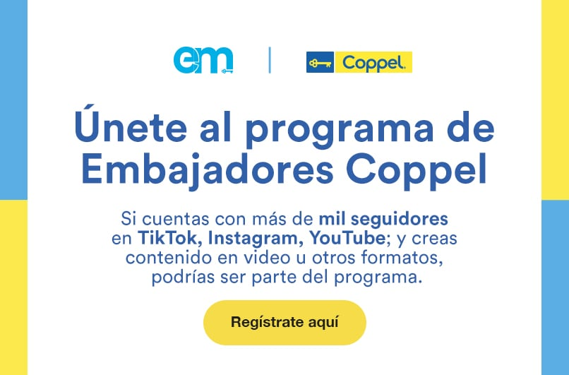 ¿Eres creador de contenido? Sé parte del programa de Embajadores Coppel ...