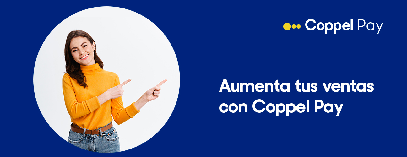 Afíliate hoy a Coppel Pay e incrementa tus venta | Coppel.com