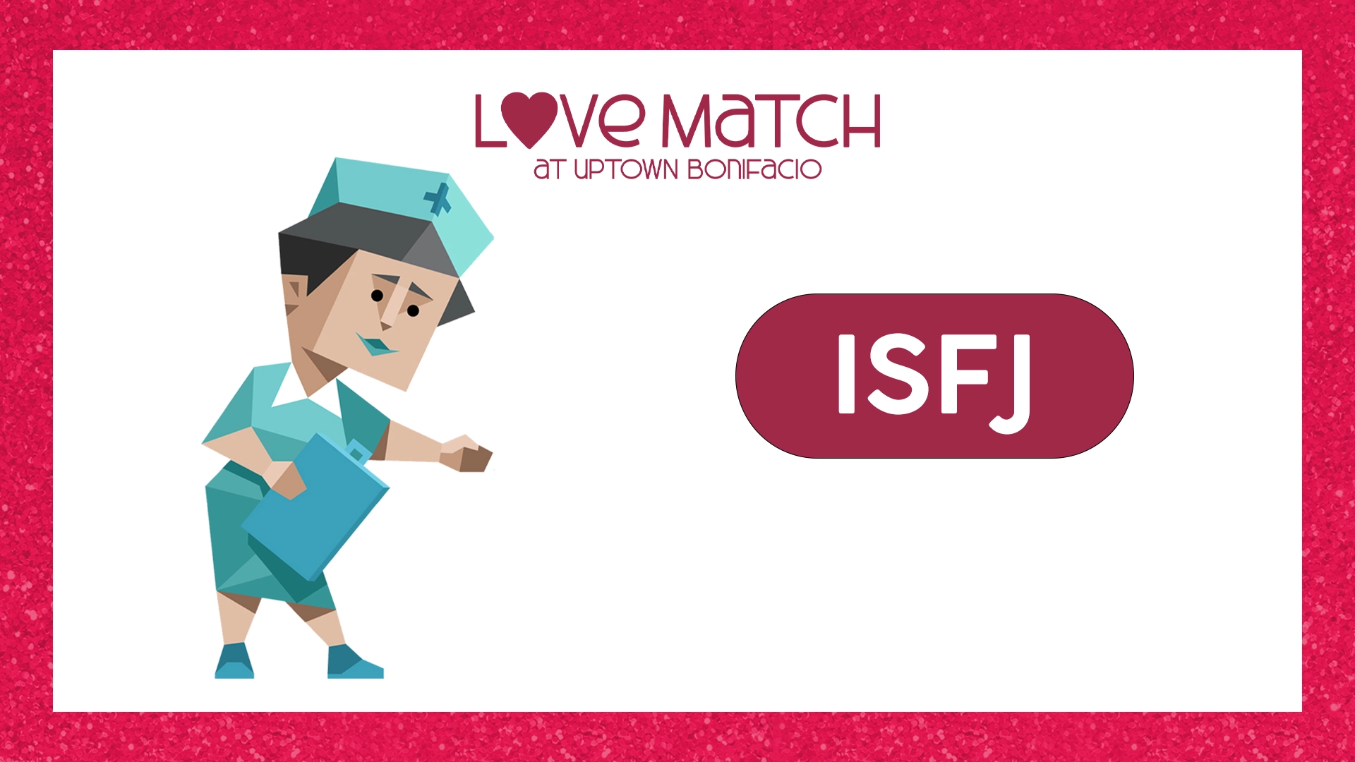 Love Match at Uptown Bonifacio - ISFJ