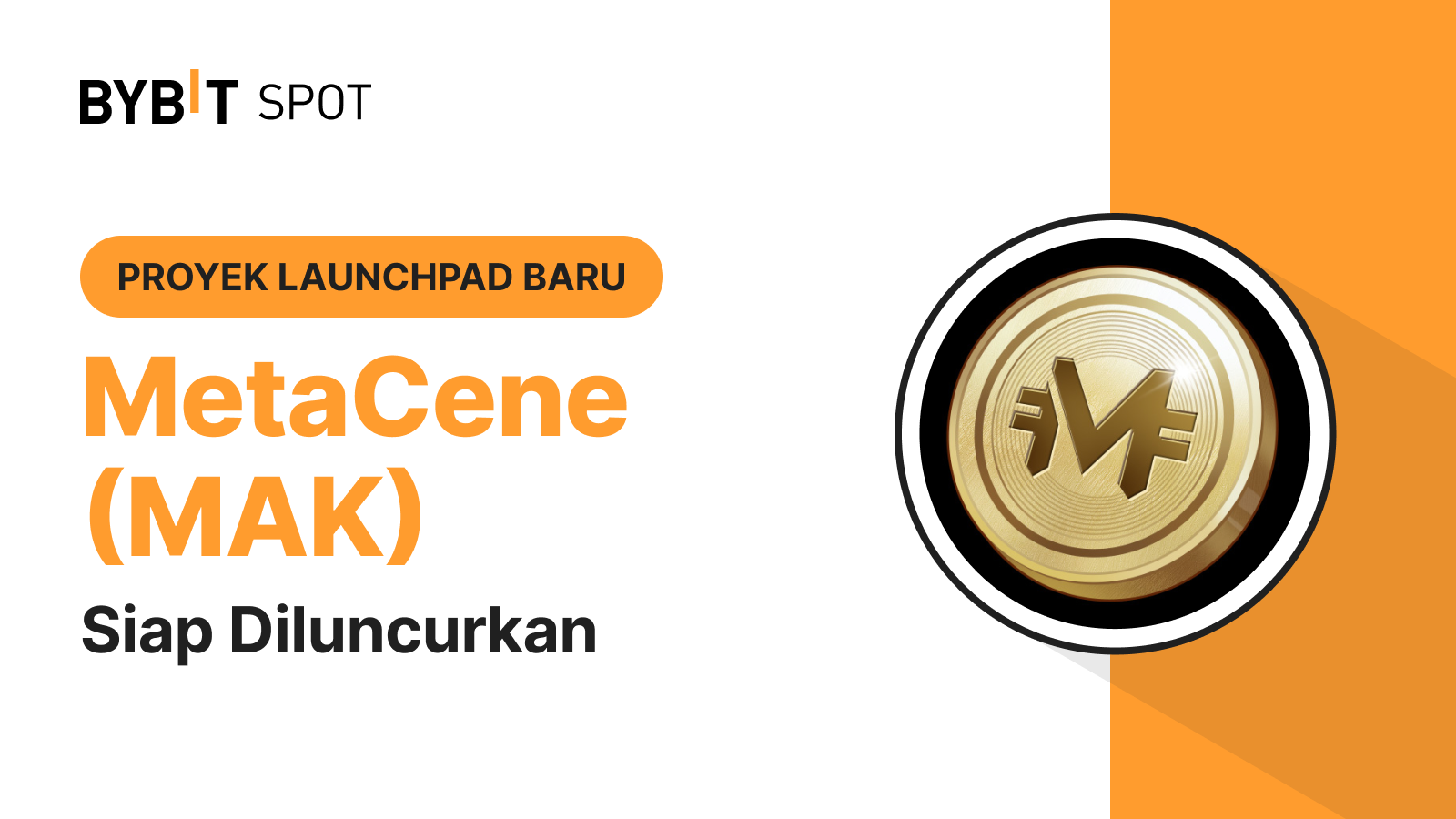 Bybit Announcement | MetaCene (MAK) di Bybit Launchpad 3.0: Telah Hadir