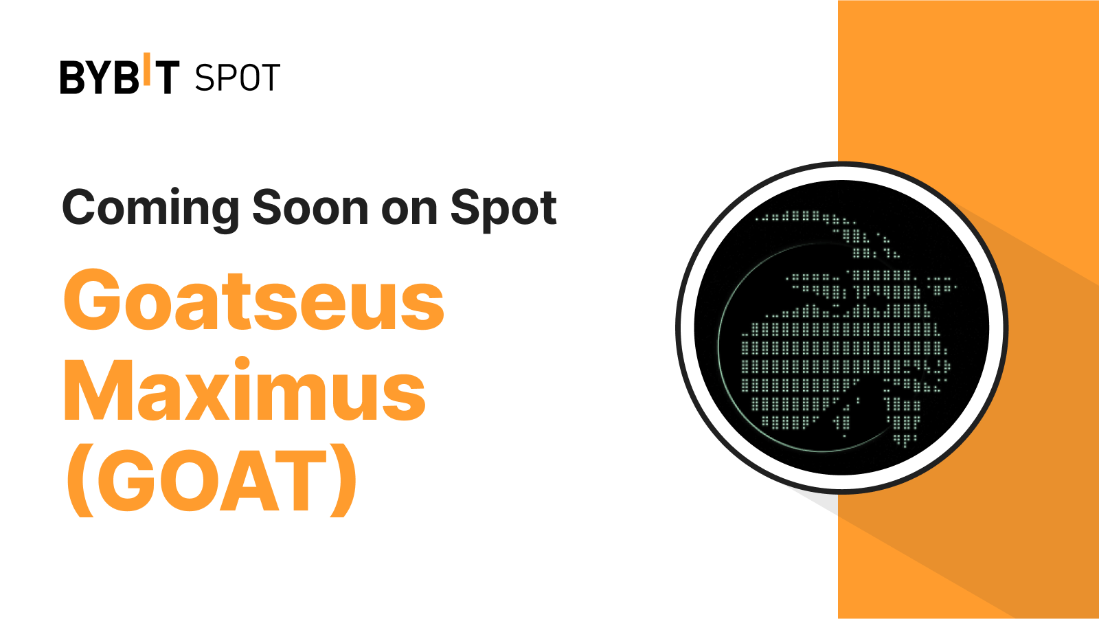 Bybit Announcement | Bybit to List Goatseus Maximus (GOAT) on Spot!
