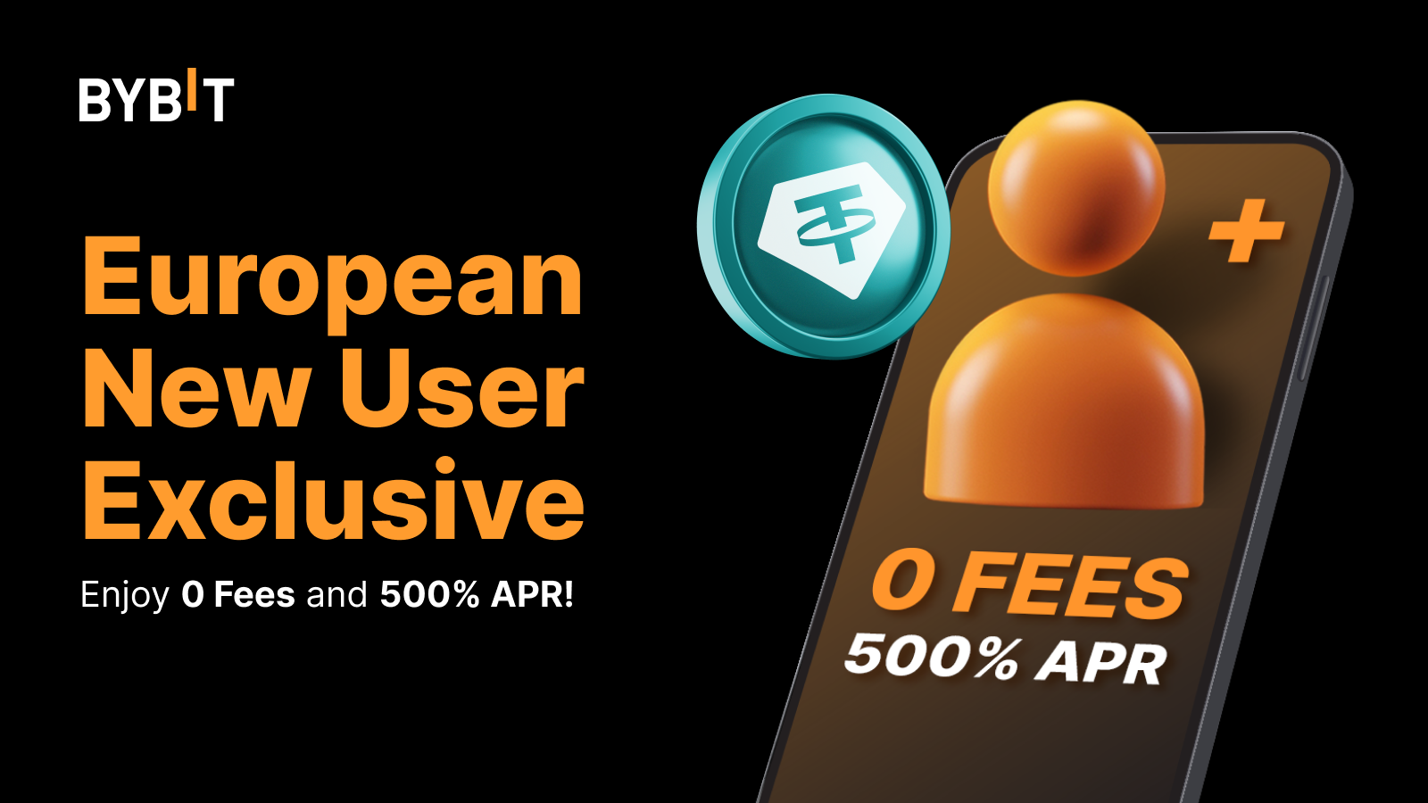 Bybit Announcement | European New Users Exclusive: Enjoy 0 Fees and 500% APR!