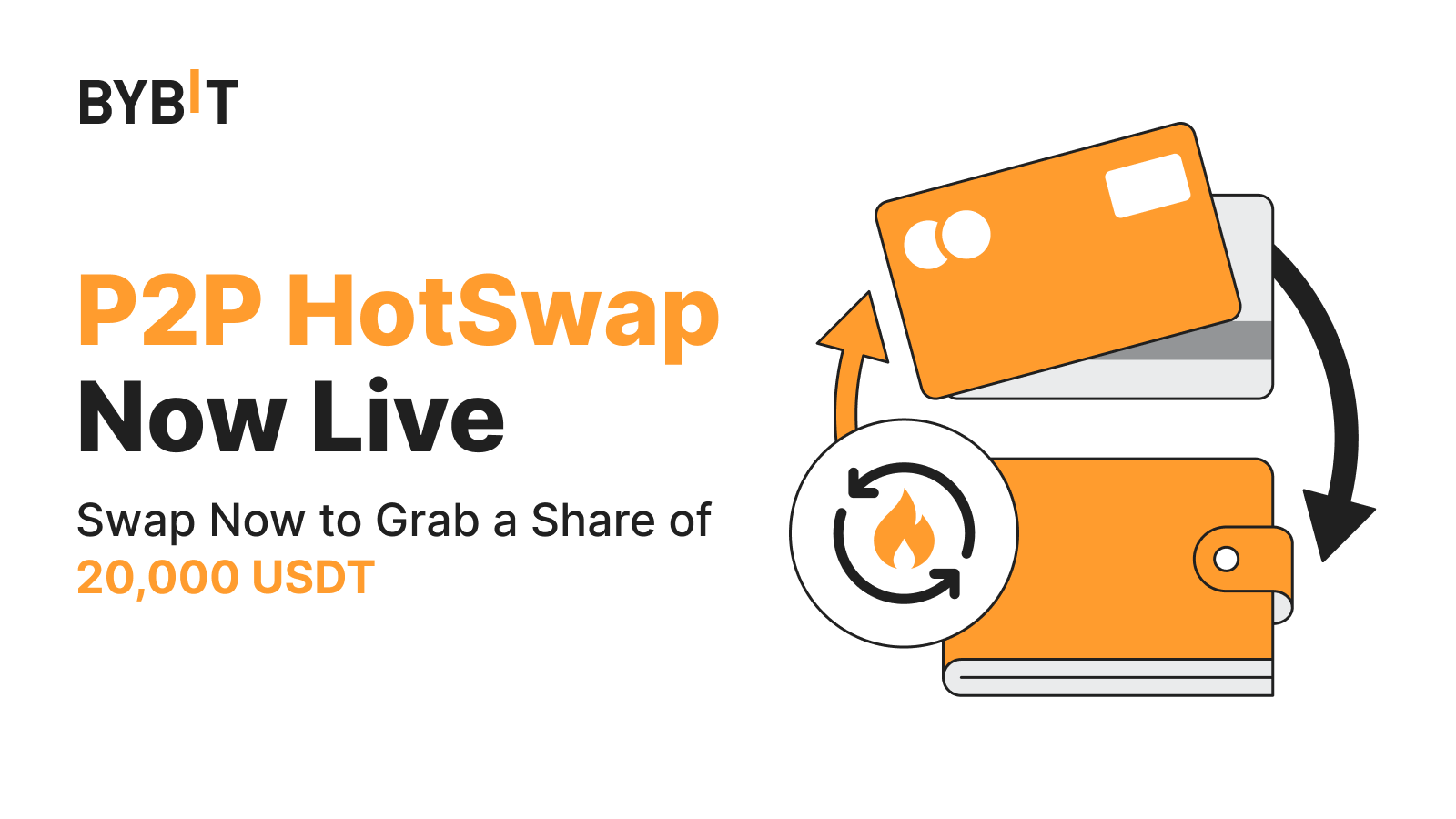 Bybit Announcement | P2P HotSwap: Swap BTC, USDC and More to Share a 20,000 USDT Prize Pool! 🎉
