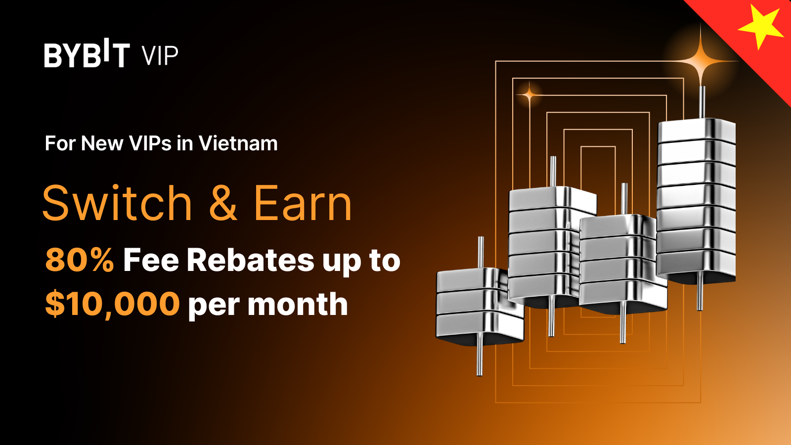 Bybit Announcement | [Vietnam] Switch & Earn: Get 80% Fee Rebates for ...