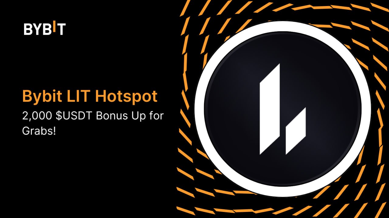 Bybit Announcement | Bybit HotSpot LIT: 2,000 $USDT Bonus Up For Grabs!