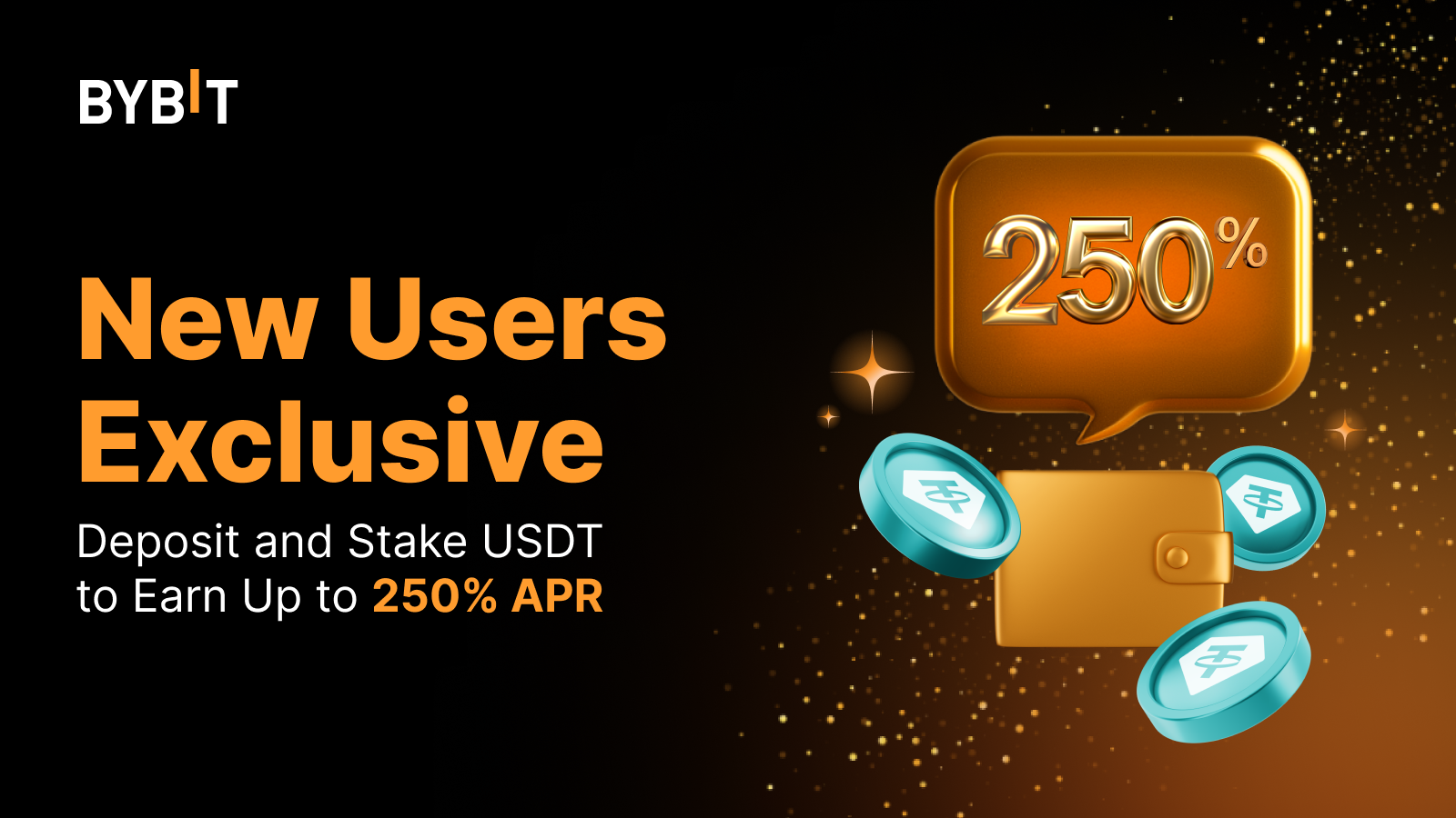 Bybit Announcement | New Users Exclusive: Earn 250% APR for USDT!