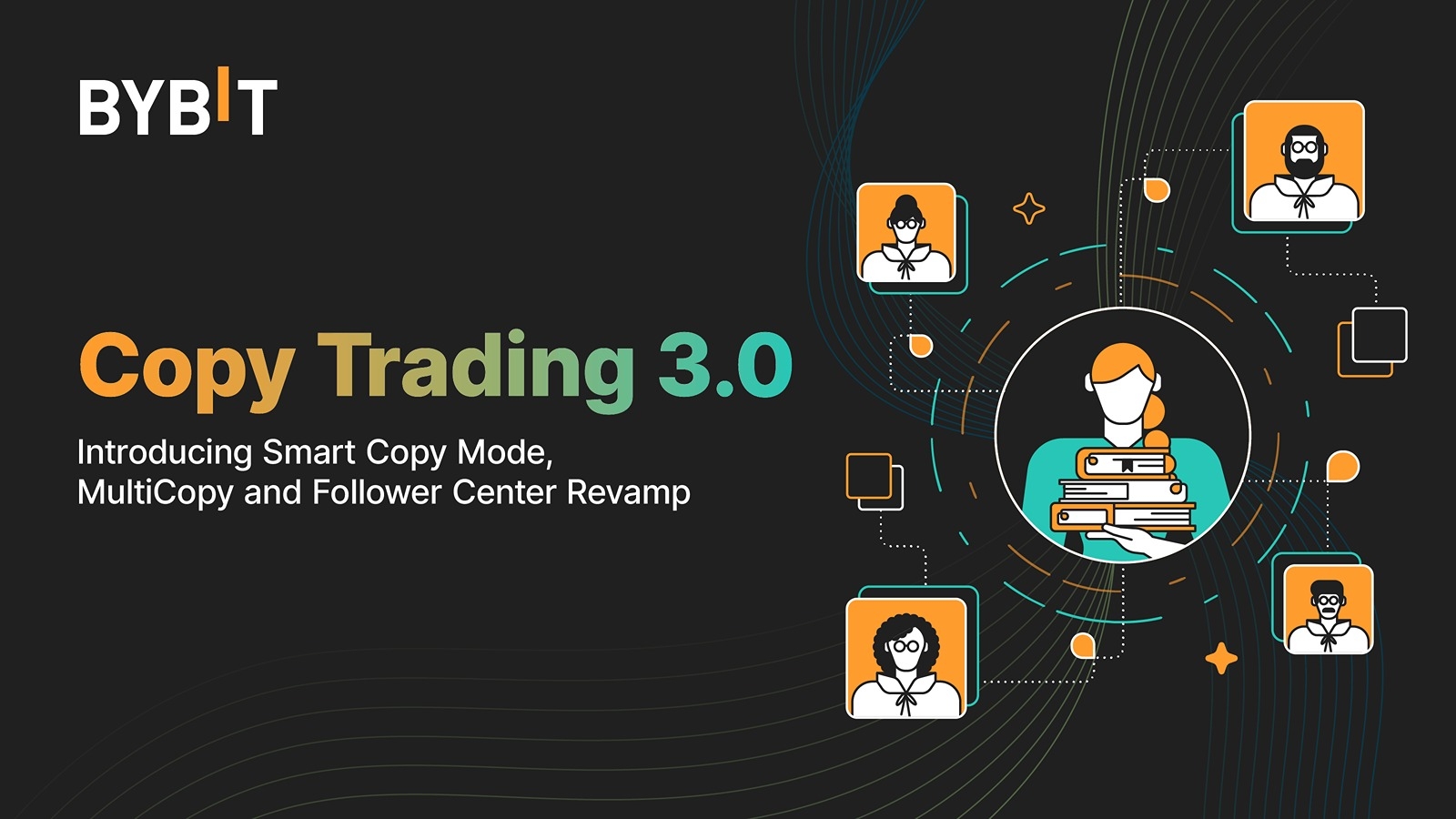 Bybit Announcement | Copy Trading Upgrades: MultiCopy, Smart Copy Mode and Follower Center Revamp