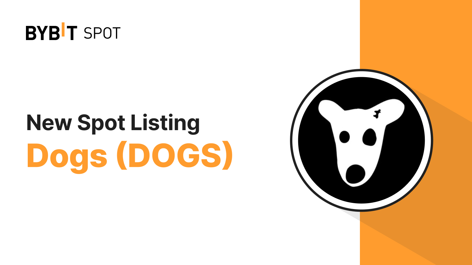 Bybit Announcement | New Listing: DOGS/USDT on Spot