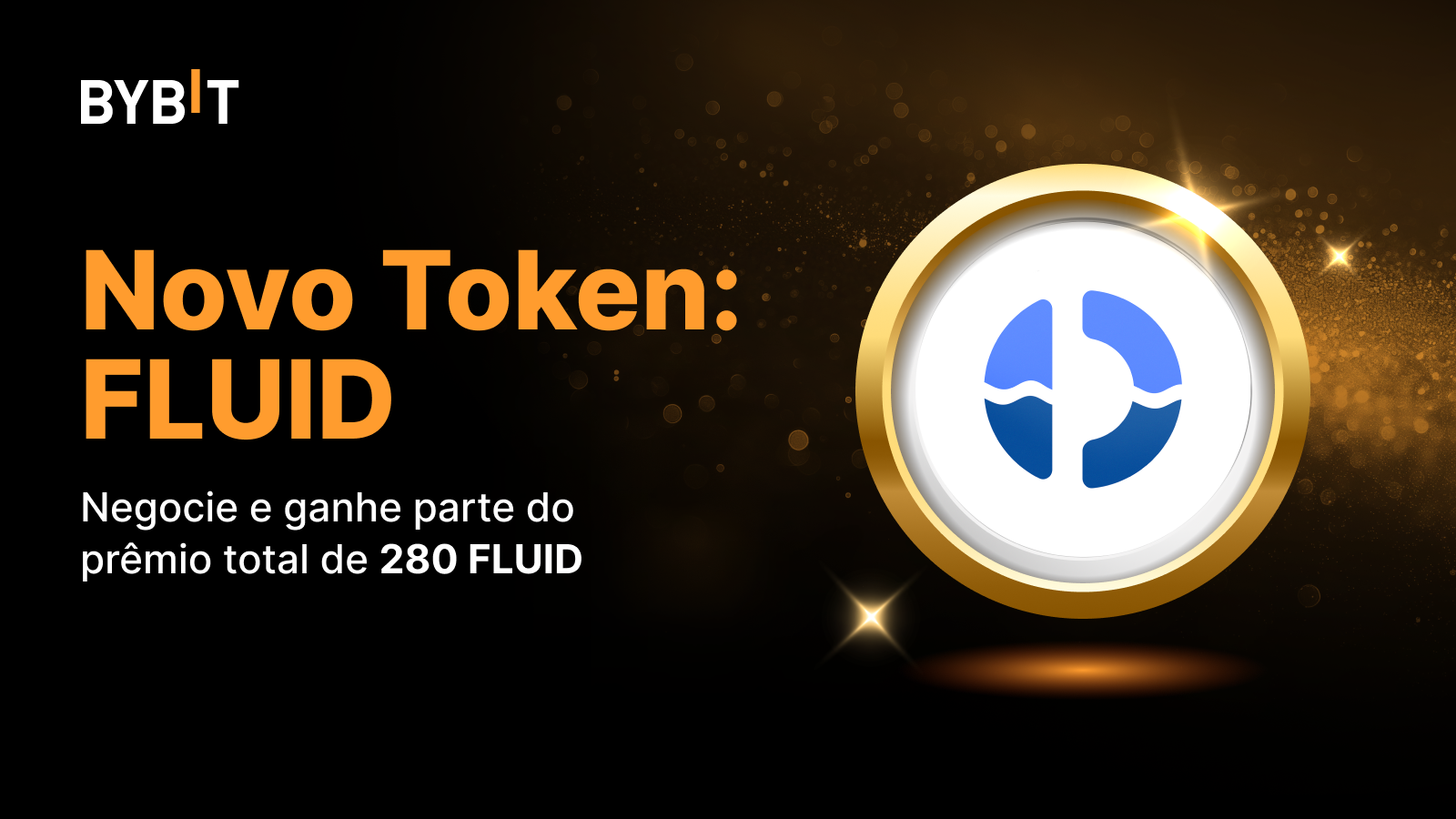 Bybit Announcement | Novo Token: FLUID! Negocie e ganhe parte do prêmio total de 280 FLUID!