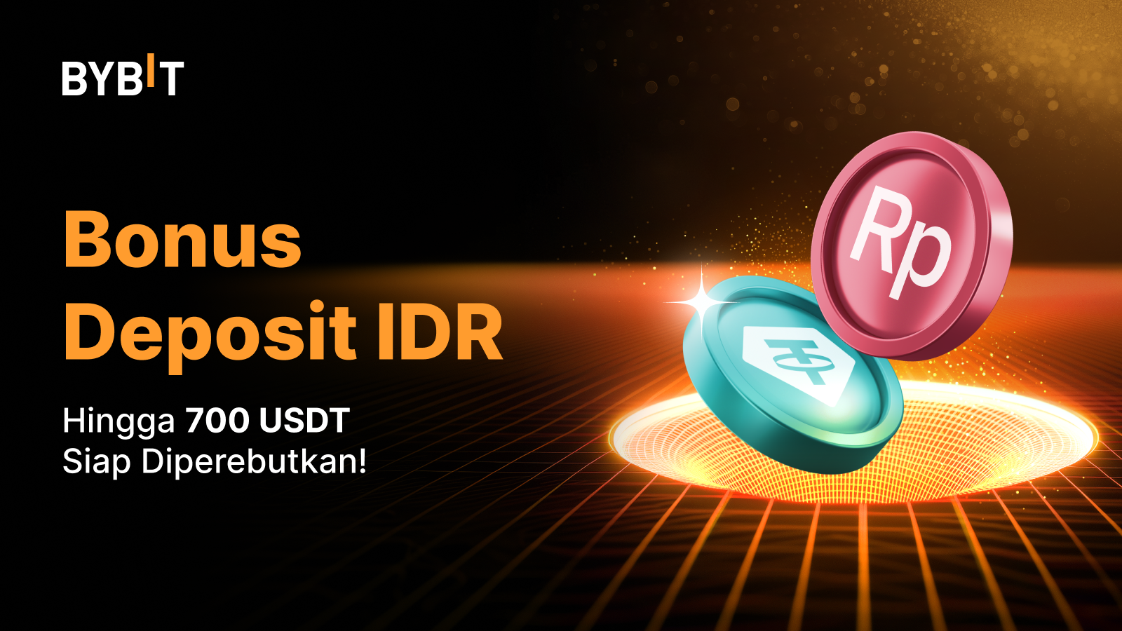 Bybit Announcement | Bonus Deposit IDR: Hingga 700 USDT Siap Diperebutkan!