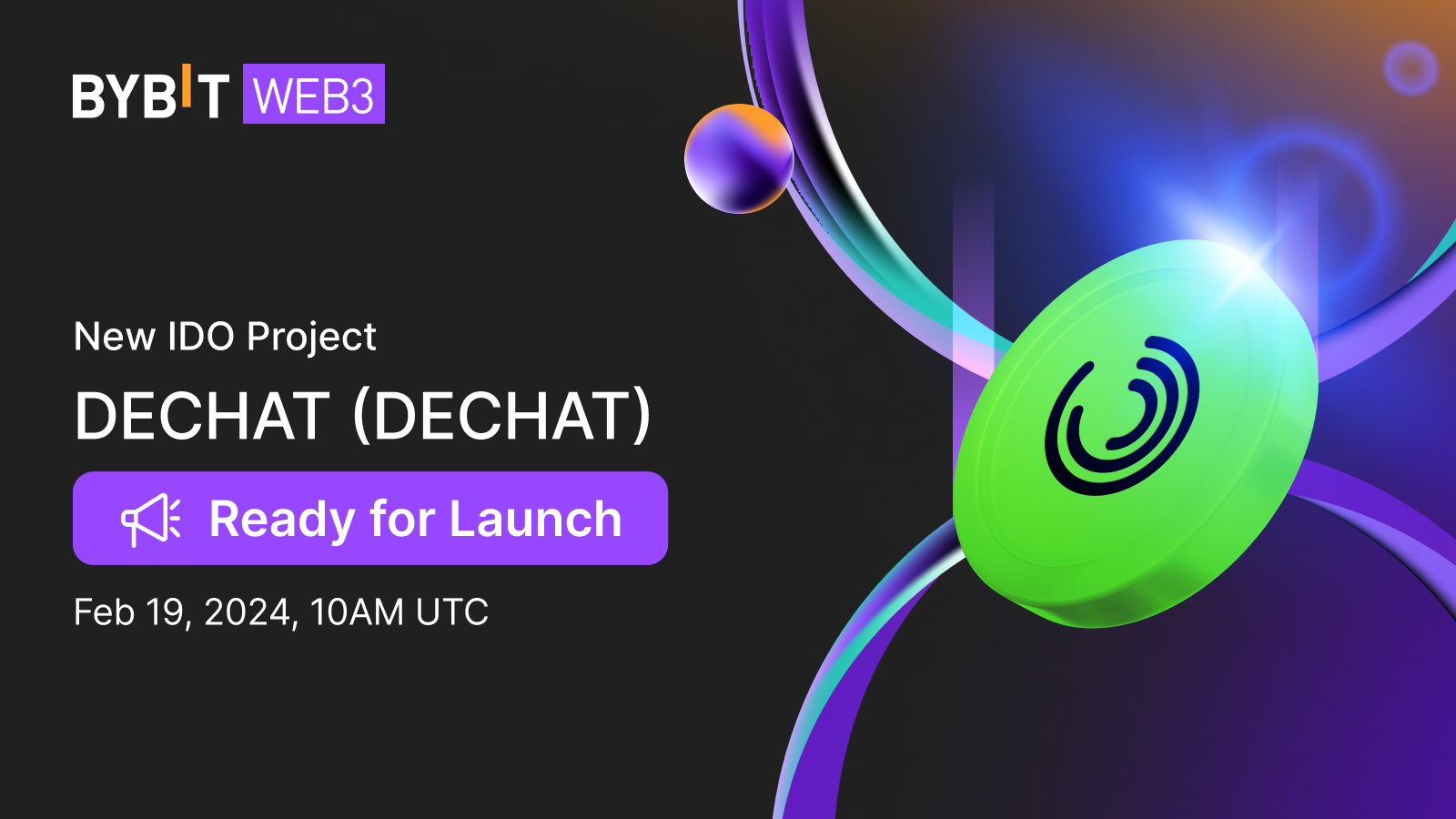 Bybit Announcement | Now Live: DECHAT (DECHAT) on Bybit Web3 IDO