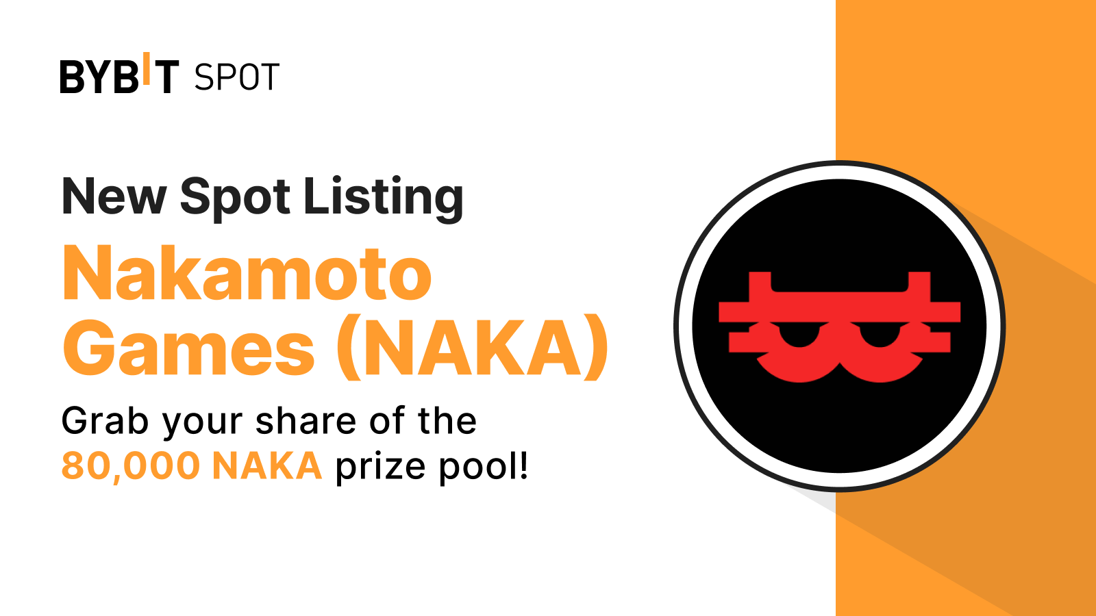 Bybit Announcement | New Listing: NAKA/USDT — Grab a Share of the 80,000 NAKA Prize Pool