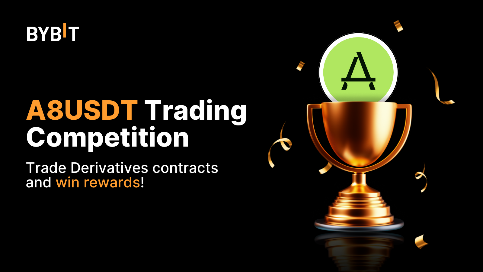 Bybit Announcement | A8 Trading Competition: Trade Perpetual Contracts and Grab Your Share of ...