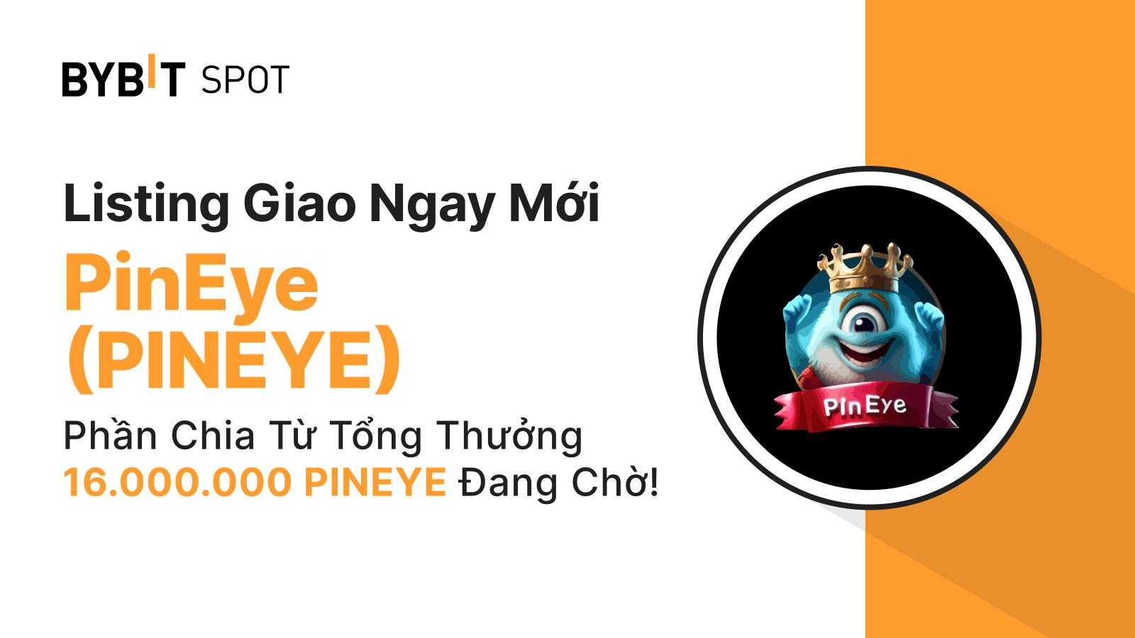 Bybit Announcement | 🌟 [Khu Vực Được Chọn] Niêm Yết Mới: PINEYE/USDT — Cơ Hội Chia Sẻ Tổng Giải ...