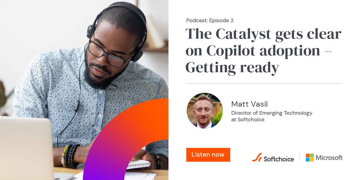 [Webinar] Ep2 Getting clear on Copilot adoption – Getting ready | Softchoice