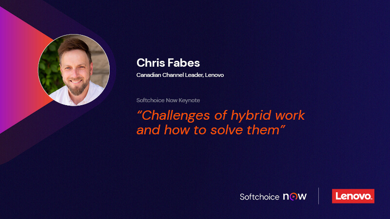 Softchoice Now: Challenges of hybrid work and how to solve them ...
