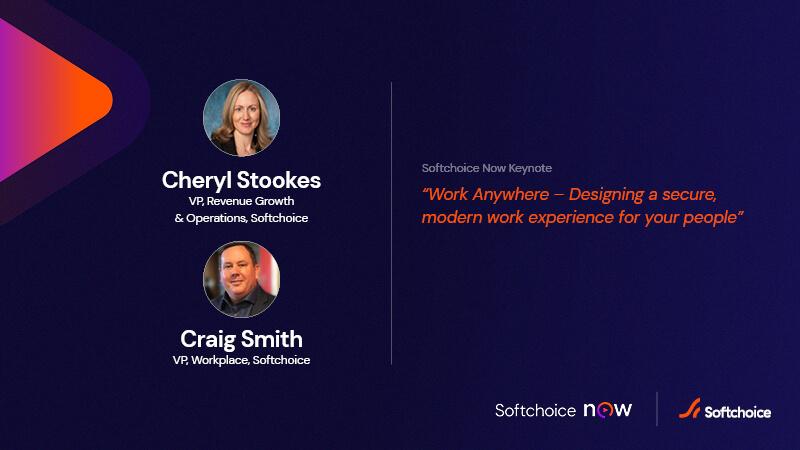 Softchoice Now: Work Anywhere – Designing a Secure, Modern Work ...