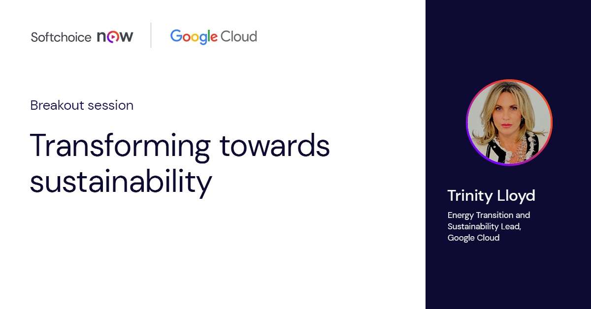 Google Cloud - Transforming towards sustainability | Softchoice