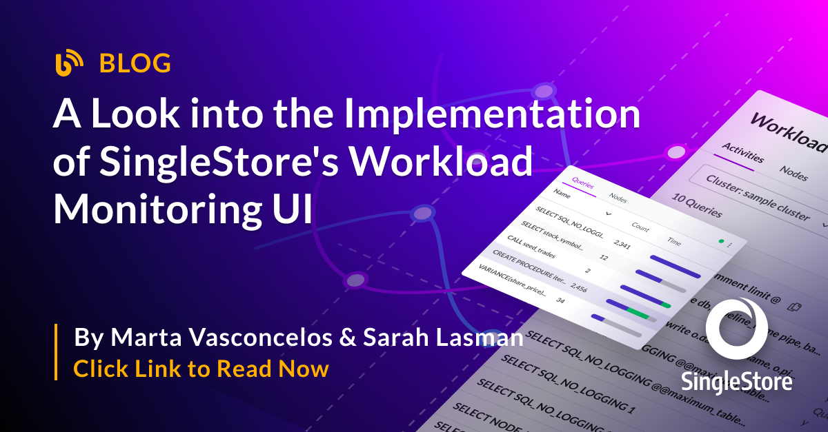 A Look into the Implementation of SingleStore's Workload Monitoring UI