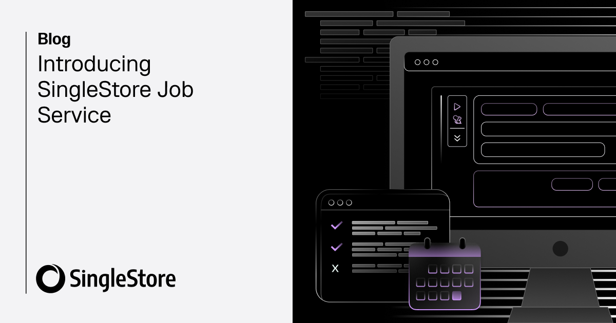 Introducing SingleStore Job Service