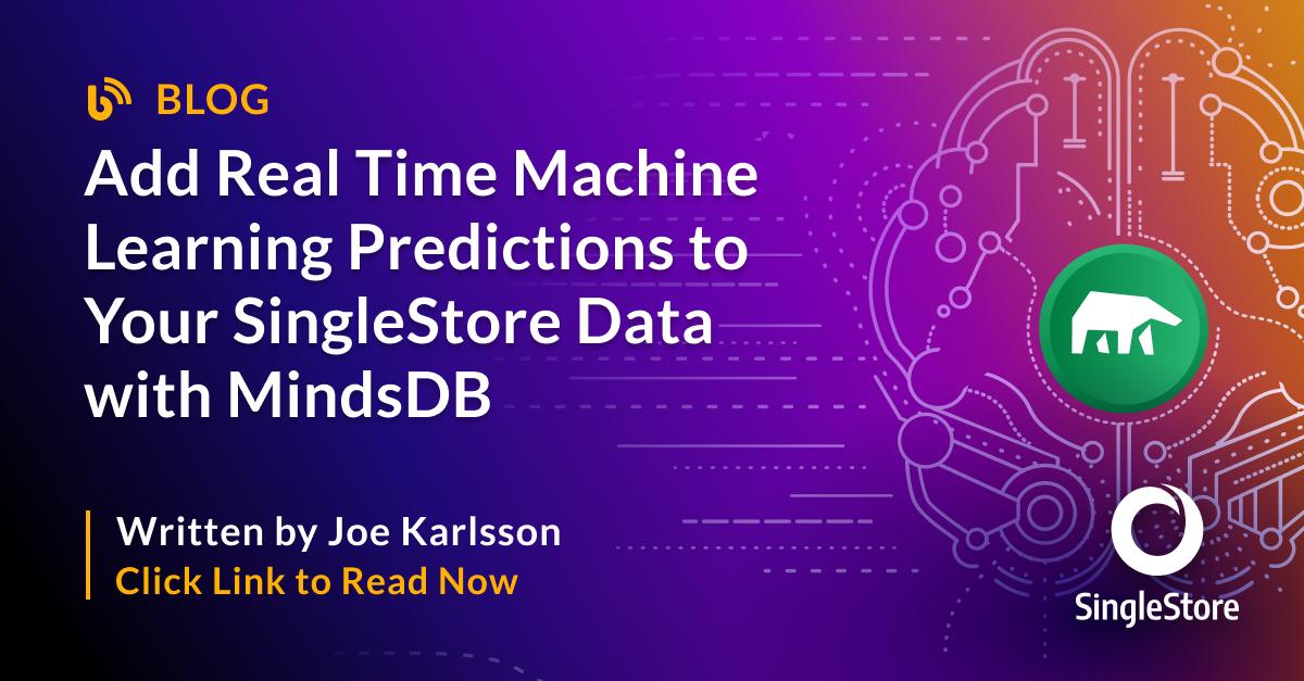 How to Add Real-Time Machine Learning Predictions to Your SingleStore Data with MindsDB