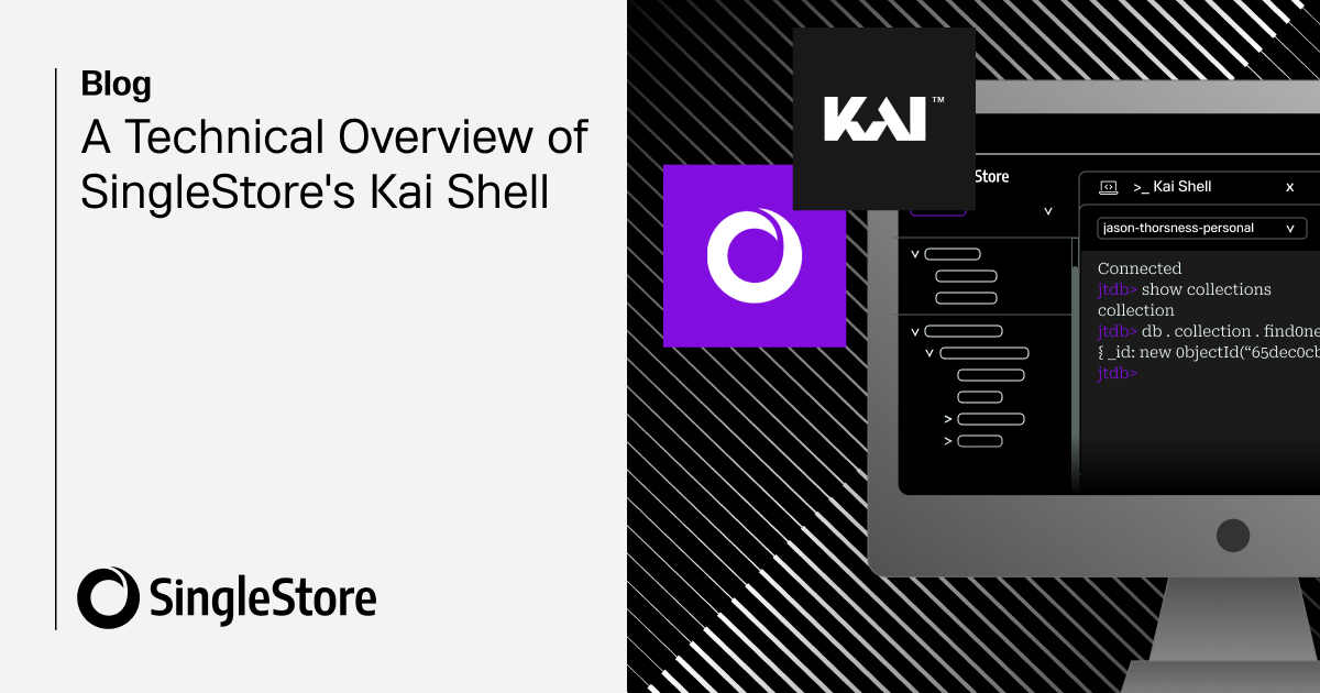 A Technical Overview of SingleStore's Kai Shell