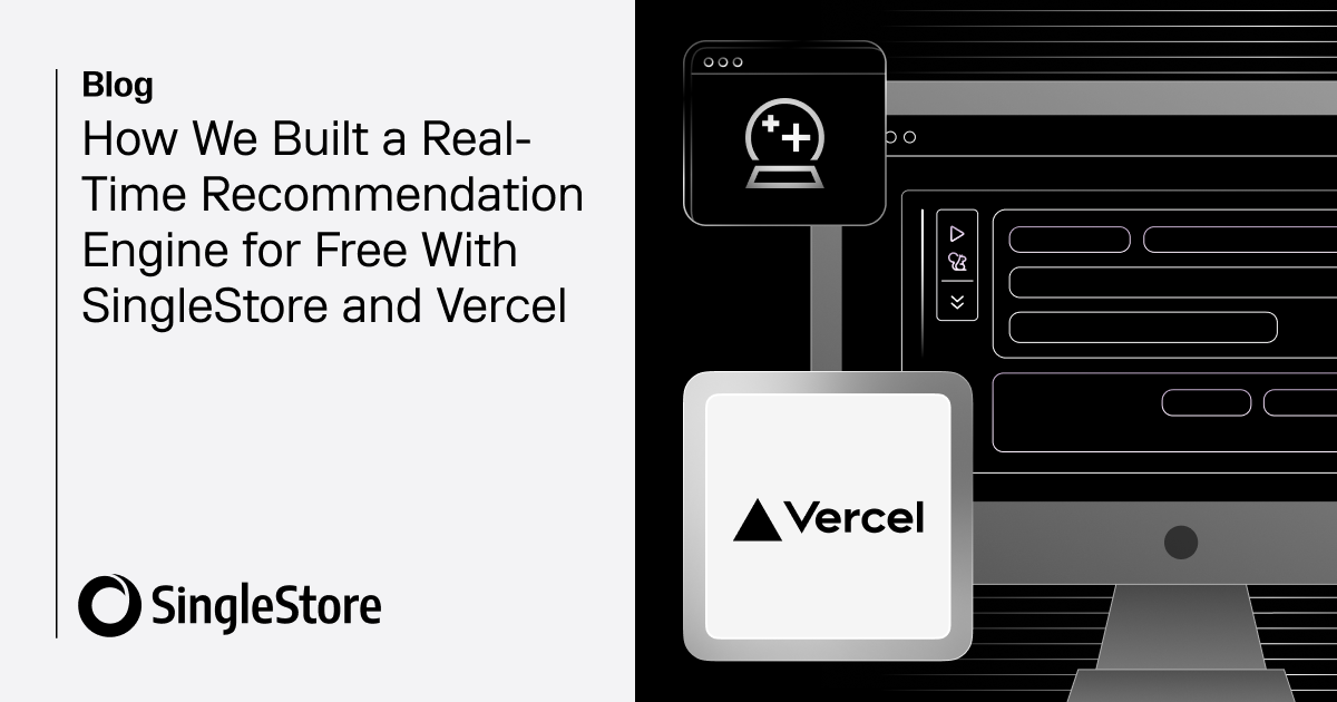 How We Built a Real-Time RAG Application for Free With SingleStore and Vercel