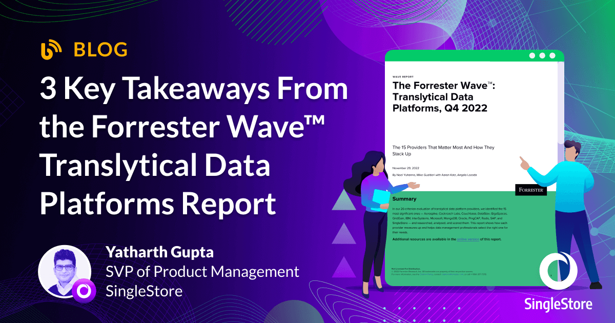 3 of SingleStore's Key Takeaways From the Forrester Wave™ Translytical ... 3 of SingleStore's Key Takeaways From the Forrester Wave™ Translytical ...