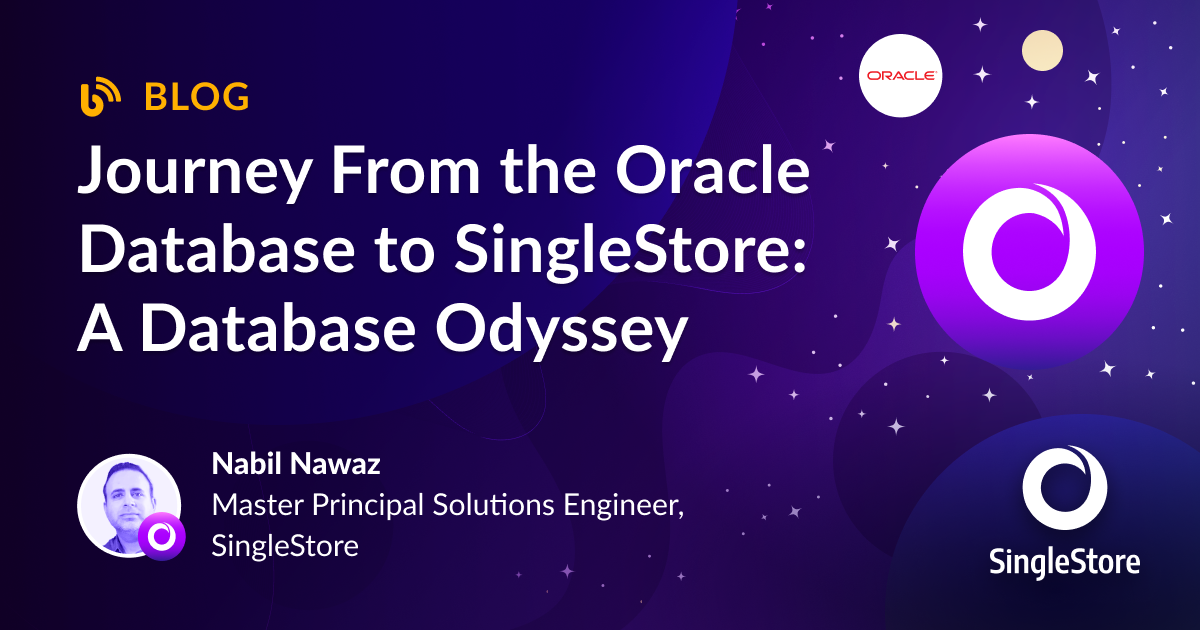 Journey From the Oracle Database to SingleStore: A Database Odyssey