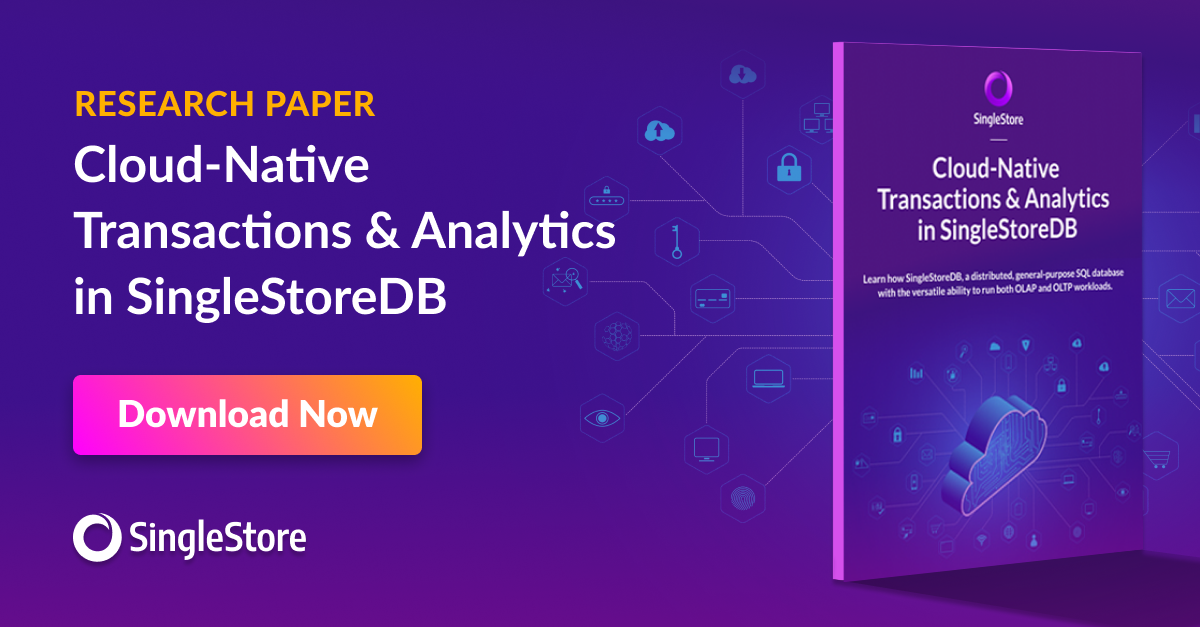 Research Paper: Cloud-Native Transactions and Analytics in SingleStoreDB - SingleStore