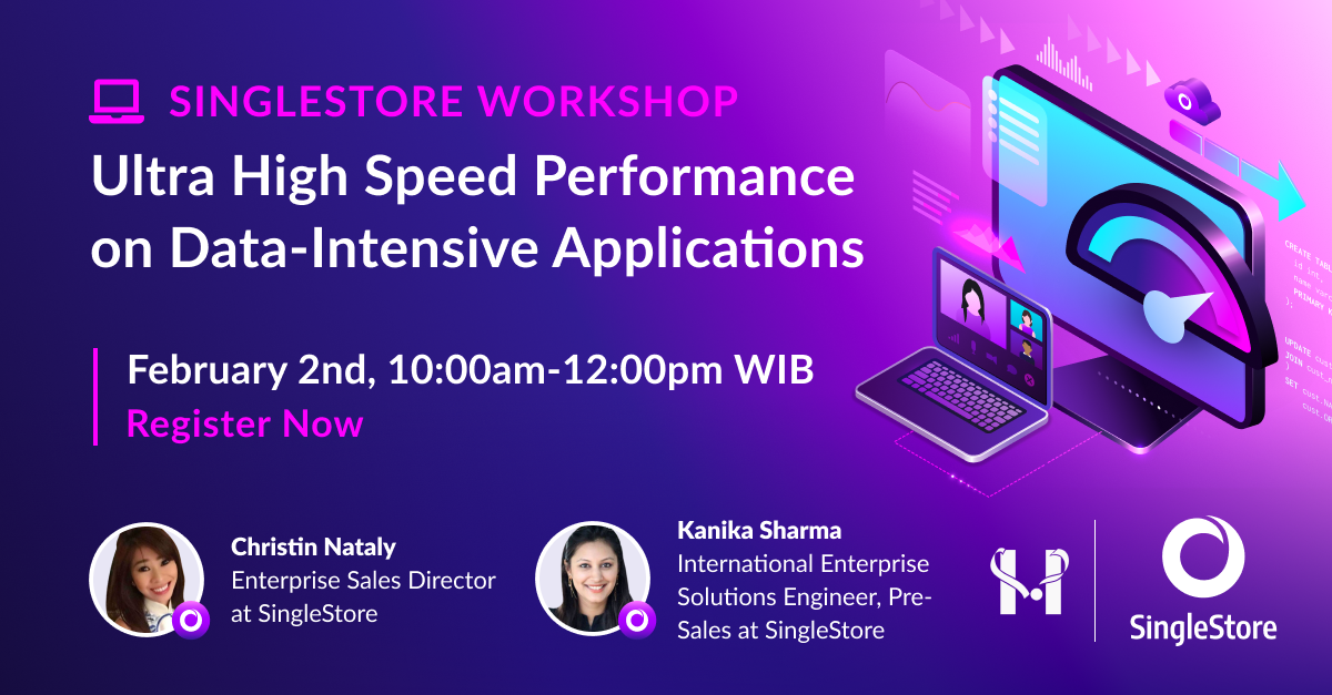 Workshop: Ultra High Speed Performance on Data-intensive Applications - Singlestore