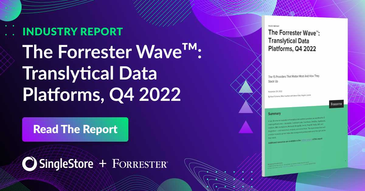 Report: The Forrester Wave™: Translytical Data Platforms, Q4 2022 ... Report: The Forrester Wave™: Translytical Data Platforms, Q4 2022 ...