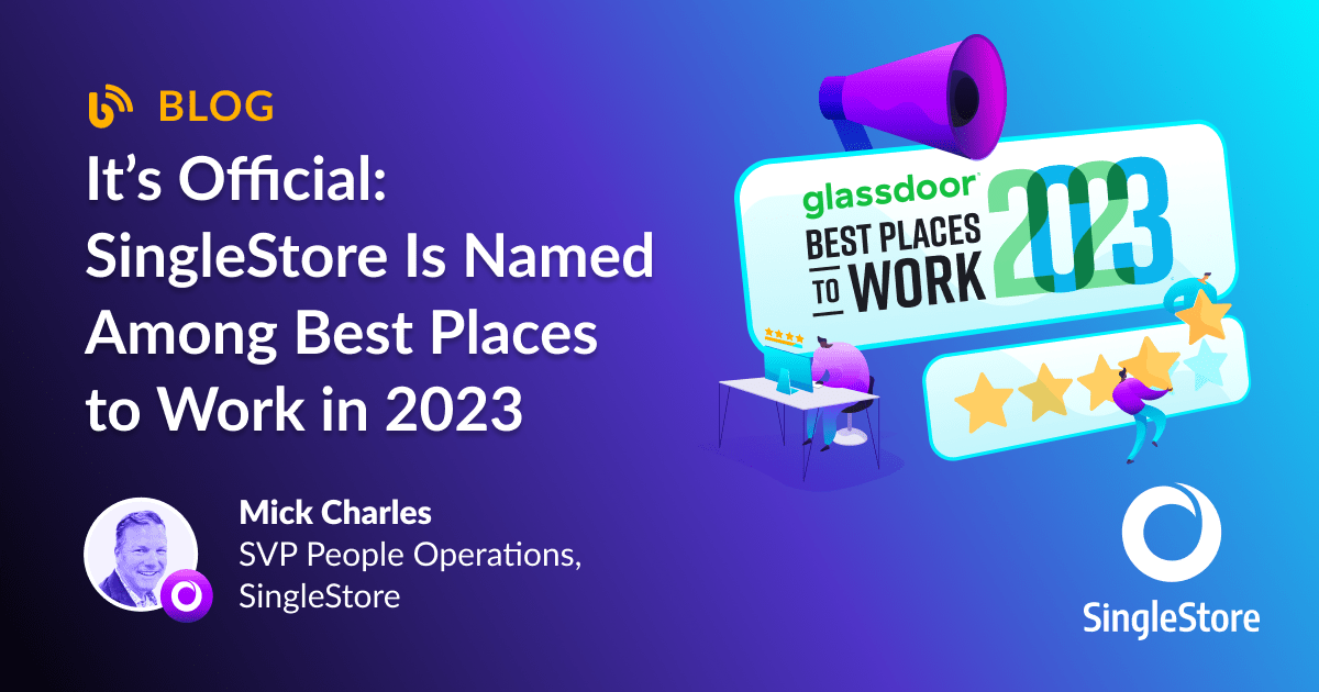 It’s Official: SingleStore Is Named Among Best Places to Work 2023 by Glassdoor