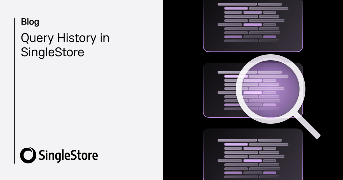 Query History in SingleStore | Build Real-Time Applications with SingleStore