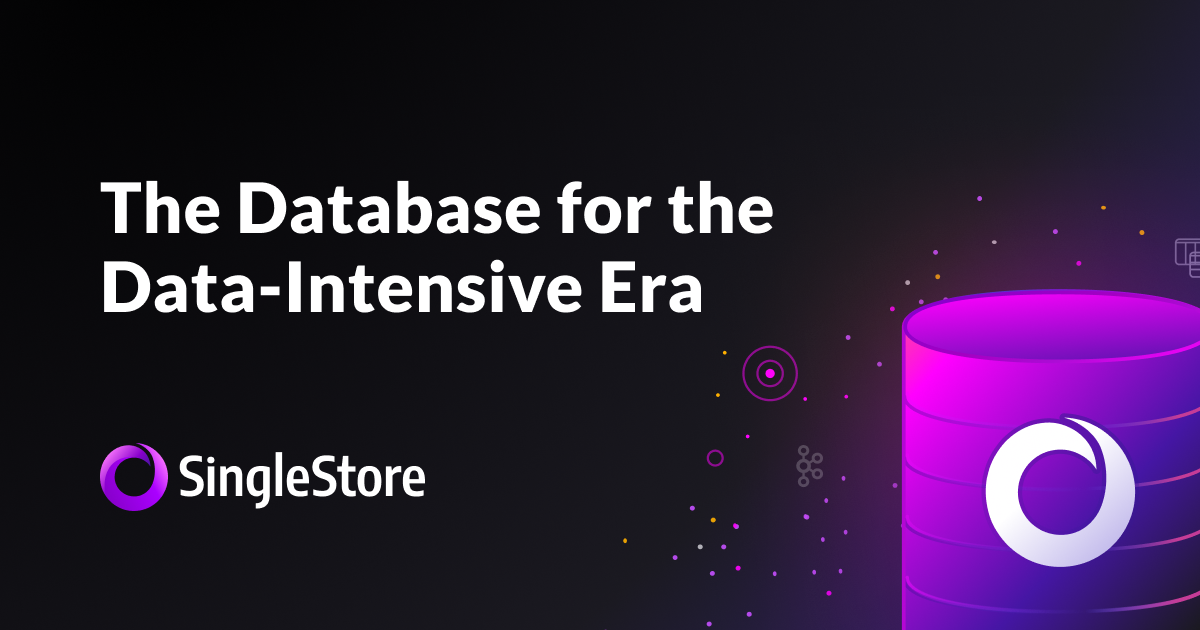 SingleStore Resources - The Single Database for Data-Intensive Apps
