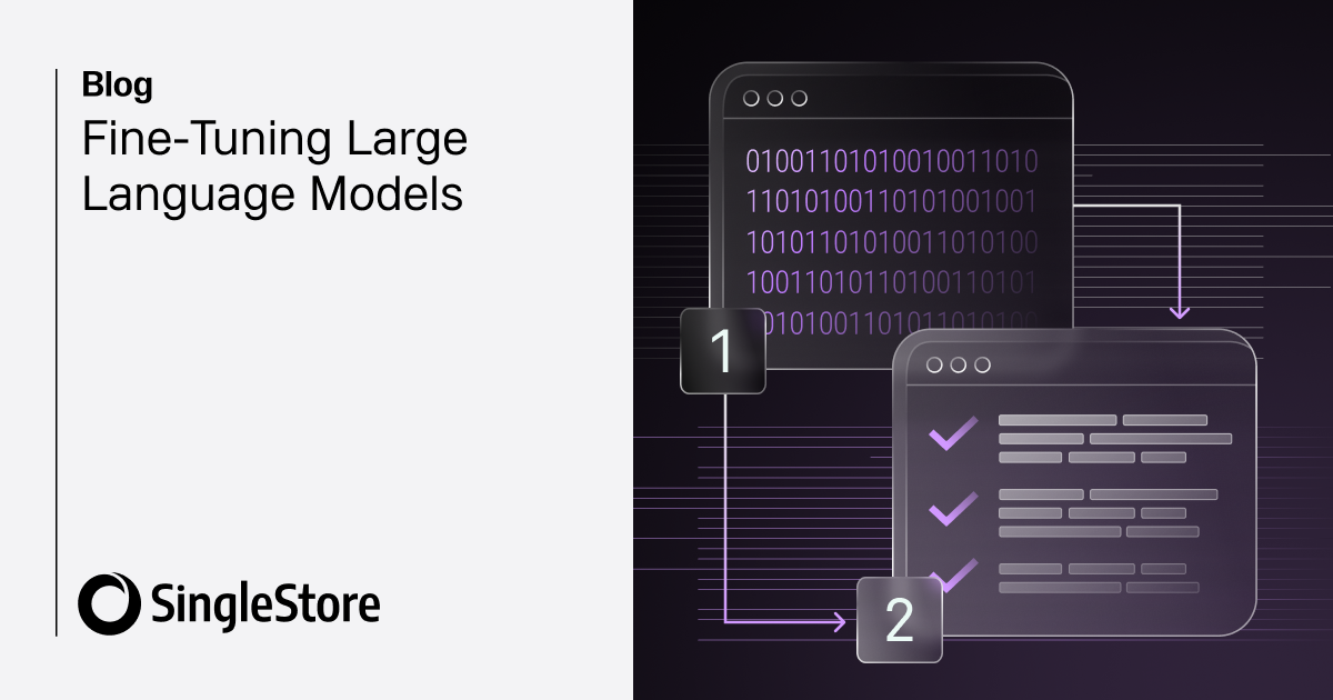 Fine-Tuning Large Language Models | Build Generative AI Applications With SingleStore