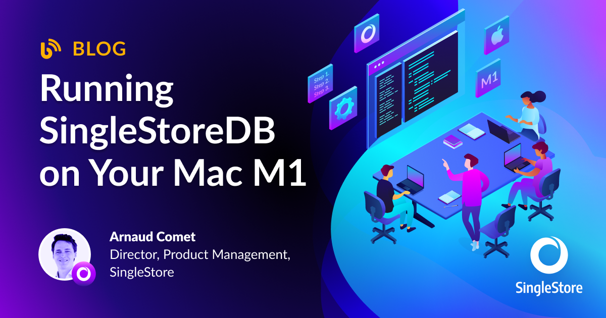 Running SingleStoreDB on Your Mac M1