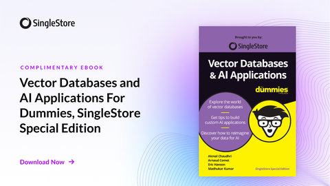 Vector Databases and AI Applications For Dummies, SingleStore Special ...