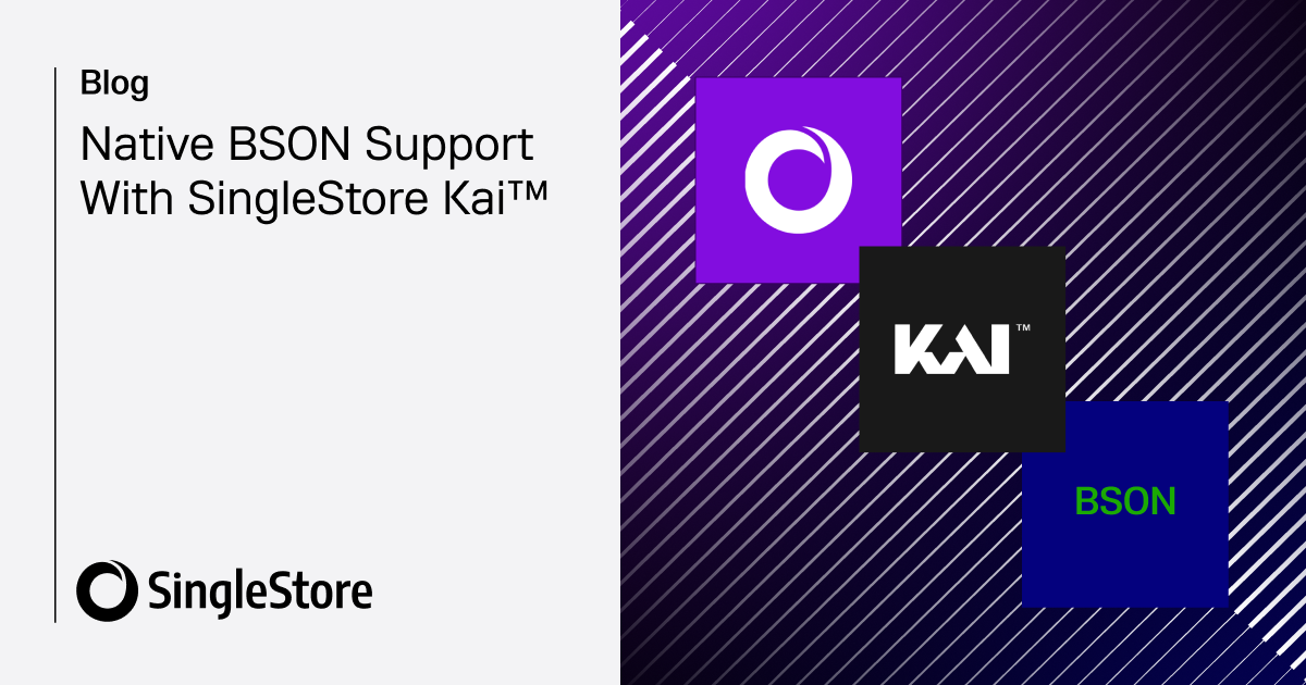 Native BSON support with SingleStore Kai™